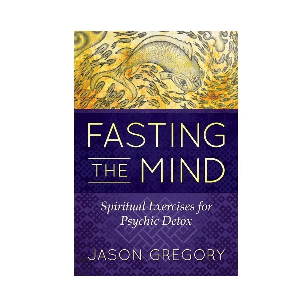 Fasting the Mind - Spiritual Exercises for Psychic Detox | Earths Elements